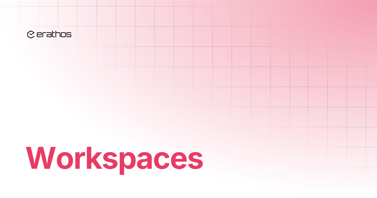 Workspaces | Erathos Documentation