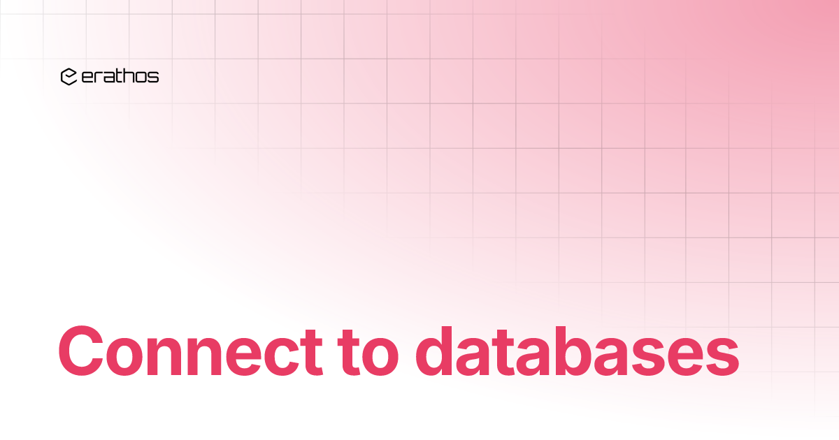 Connect to databases | Erathos Documentation